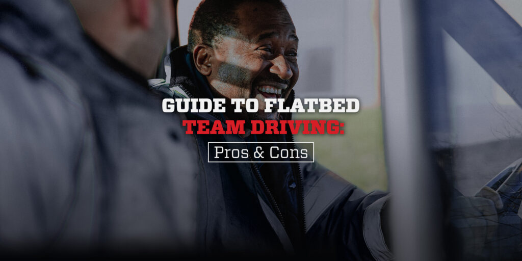 Guide to Flatbed Team Driving: Pros & Cons - System Transport